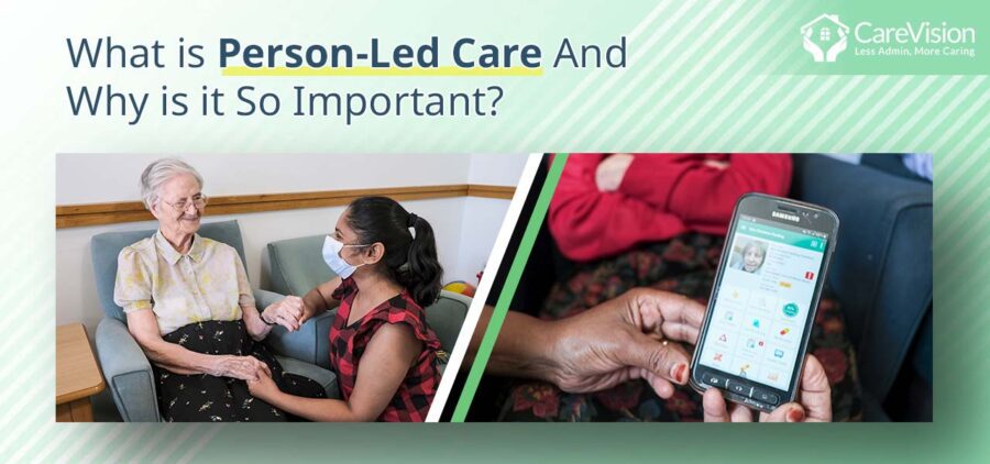 What Is Person-Led Care And Why Is It So Important? | CareVision