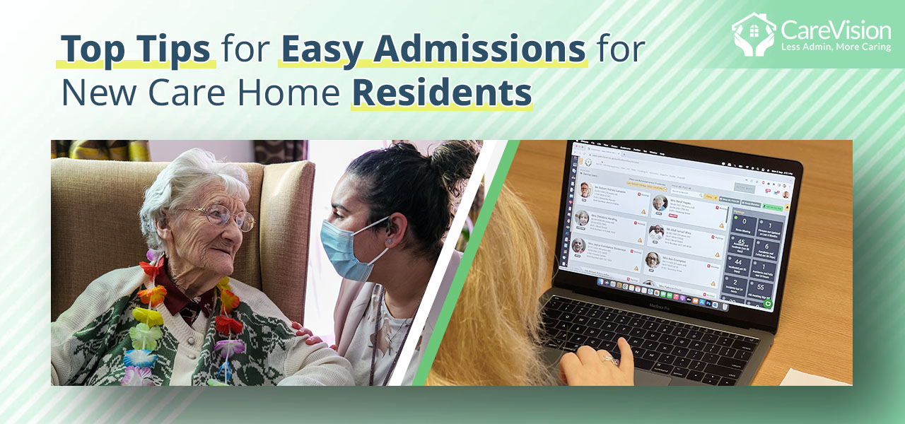 Top Tips For Easy Admissions For New Care Home Residents | CareVision
