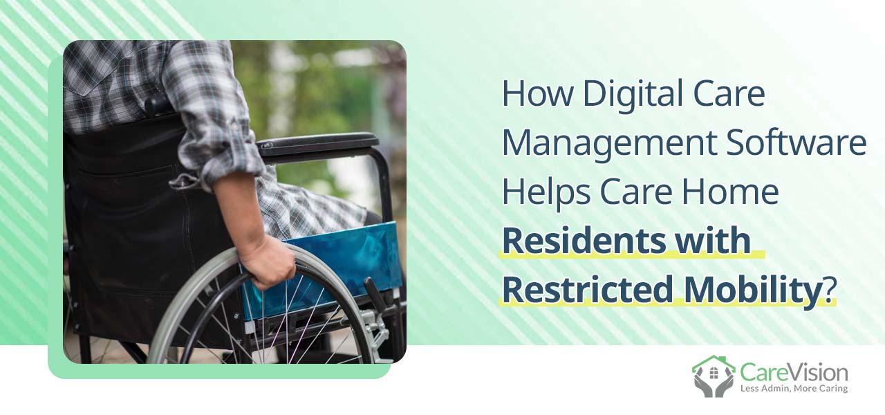 How Digital Care Management Software Helps Care Home Residents With ...