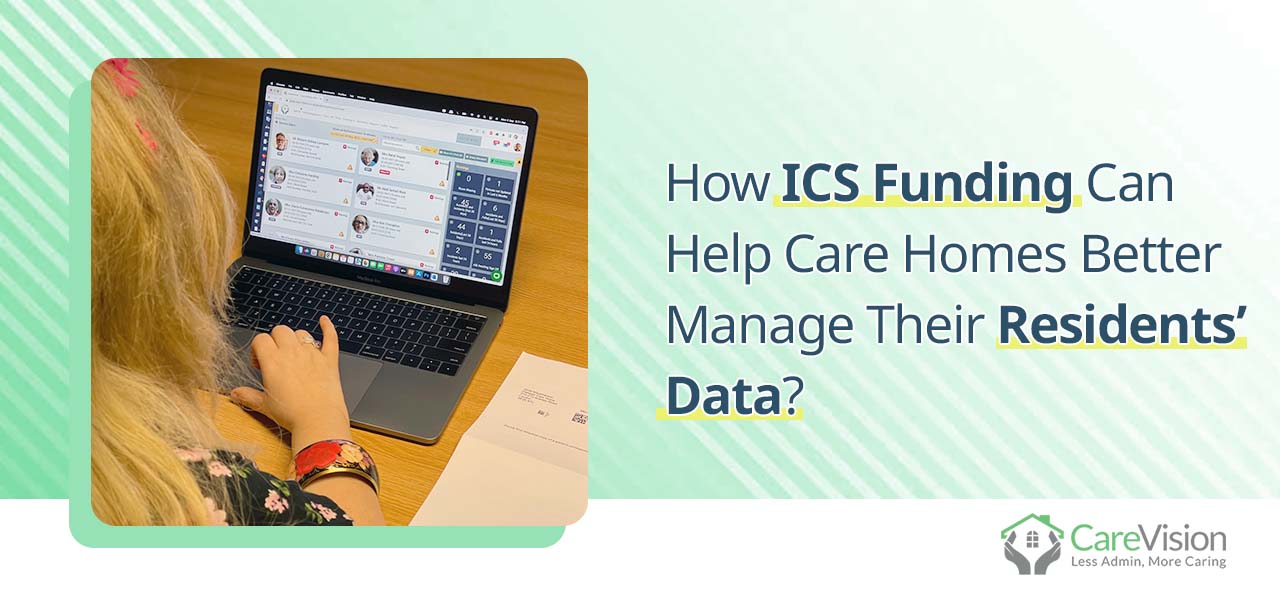 How ICS Funding Can Help Care Homes Better Manage Their Residents’ Data ...