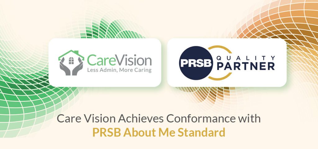 Care Vision Achieves Conformance With PRSB About Me Standard | CareVision