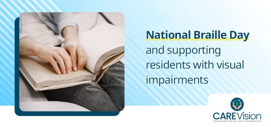 National Braille Day And Supporting Residents With Visual Impairments ...