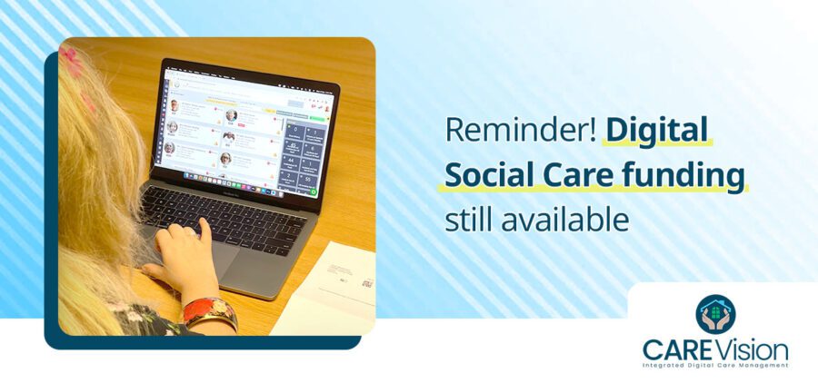Reminder! Digital Social Care Funding Still Available To Support A Move ...