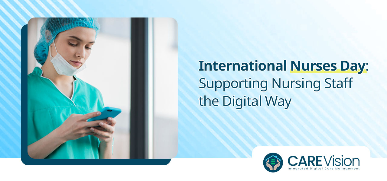 International Nurses Day: Supporting Nursing Staff The Digital Way ...