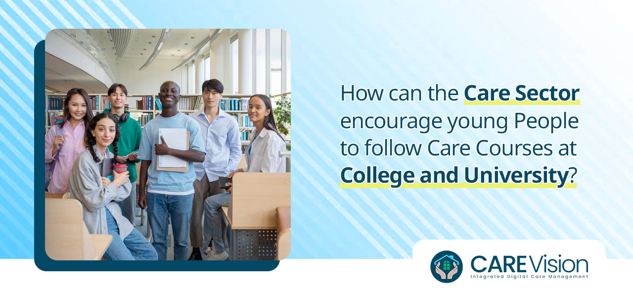 How Can The Care Sector Encourage Young People To Follow Care Courses ...