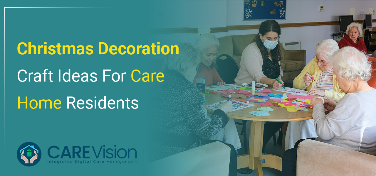 Christmas Decoration Craft Ideas For Care Home Residents | CareVision