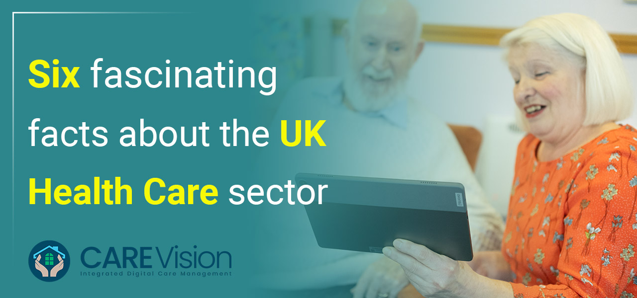 Six Fascinating Facts About The UK Healthcare Sector | CareVision