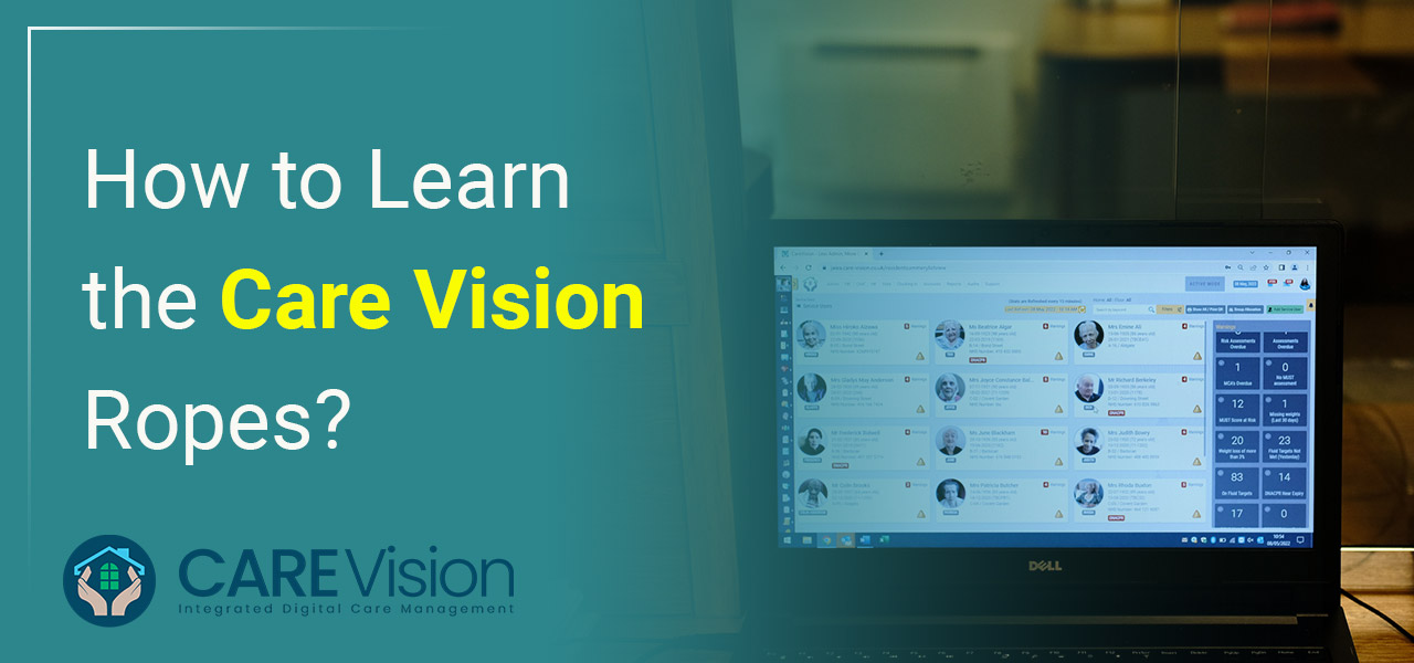 How To Learn The Care Vision Ropes? | CareVision